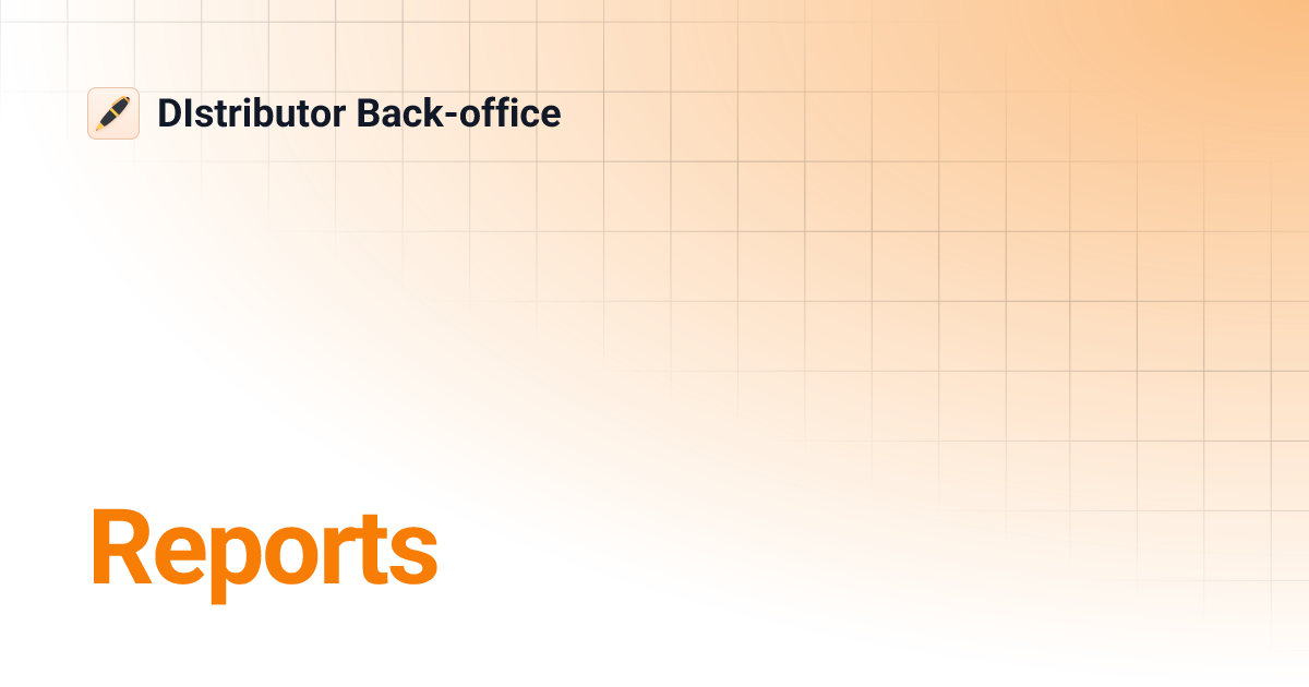 Reports | DIstributor Back-office